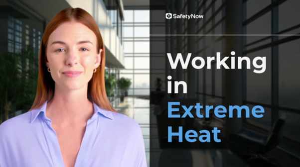 Working in Extreme Heat – Video - SafetyNow