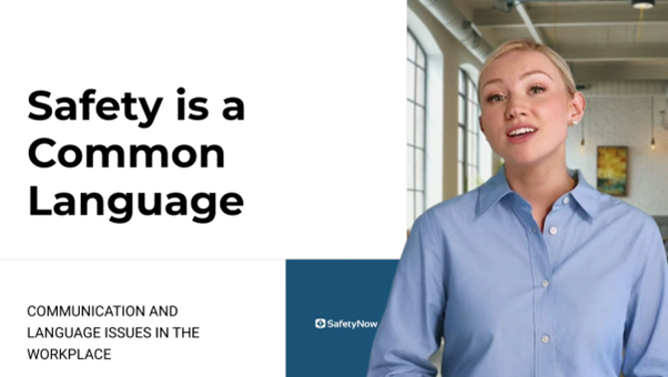 Safety is a Common Language – Video - SafetyNow